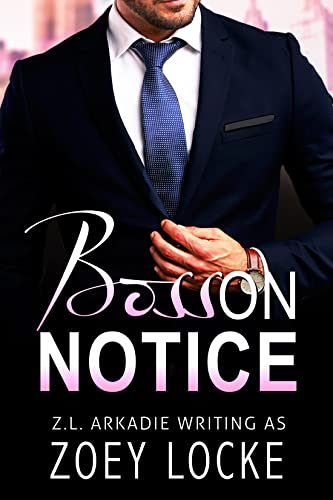 Boss On Notice: A Billionaire Boss Romance eBook : Locke, Zoey ...