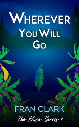 Amazon.com: Wherever You Will Go (The Hope Series): 9780993338175 ...