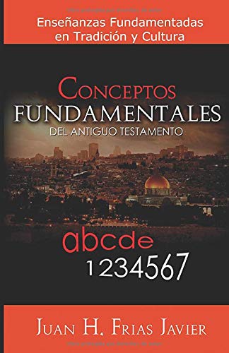 Conceptos Fundamentales del Antiguo Testamento Tomo I: Tradición y ...