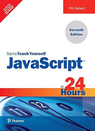 JavaScript in 24 Hours, Sams Teach Yourself: Phil Ballard ...