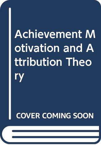 Achievement Motivation and Attribution Theory: Weiner, Bernard ...