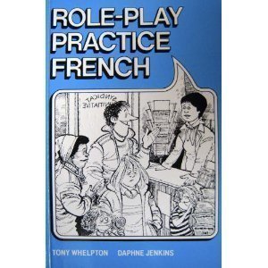 Role-Play Practice French: Whelpton: 9780582224445: Amazon.com: Books