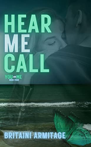 Amazon.com: Hear Me Call (You and Me Book 4) eBook : Armitage, Britaini ...