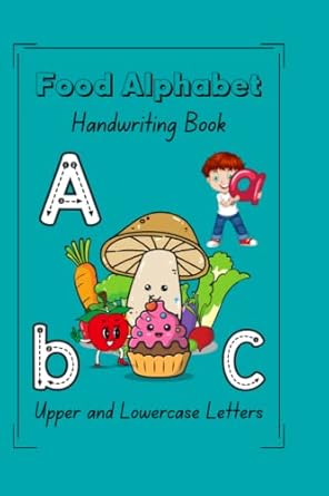 The Food Alphabet Handwriting Book: Learn the Alphabet with Fun Foods ...