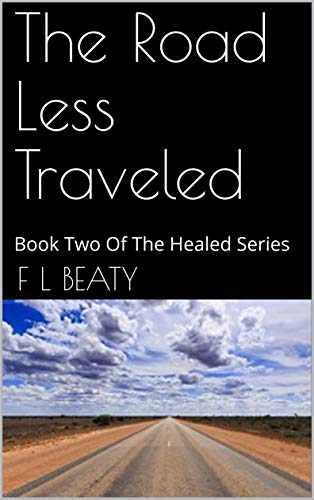 The Road Less Traveled: Book Two Of The Healed Series (Healing 1) eBook ...
