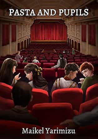 Pasta and Pupils: A Pizza Princess Side Story (Princesses of the Pizza ...