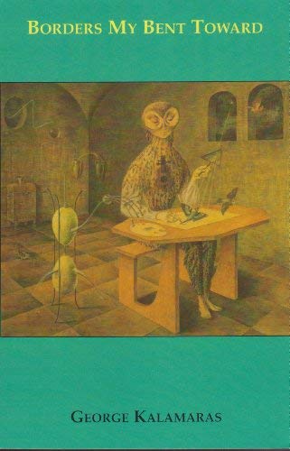 Borders My Bent Toward: Kalamaras, George: 9781886350625: Amazon.com: Books