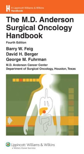 The MD Anderson Surgical Oncology Handbook: Feig, Barry W., Berger ...