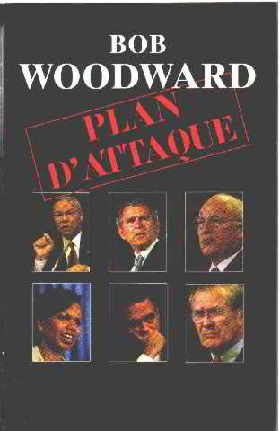 Plan of Attack: Bob Woodward, Illustrated with photographs ...