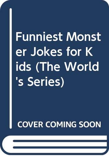 Funniest Monster Jokes for Kids (The World's Series): Paul Moran ...