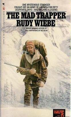 The Mad Trapper: Wiebe: 9780771089756: Amazon.com: Books