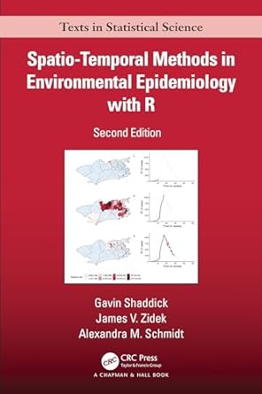 Spatio–Temporal Methods in Environmental Epidemiology with R (Chapman ...