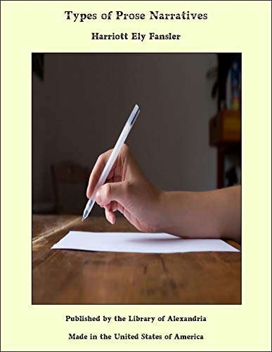 Types of Prose Narratives - Kindle edition by Fansler, Harriott Ely ...