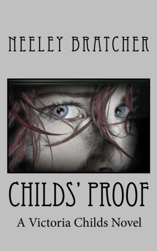 Childs' Proof: A Victoria Childs Novel: Bratcher, Neeley: 9781477417652 ...