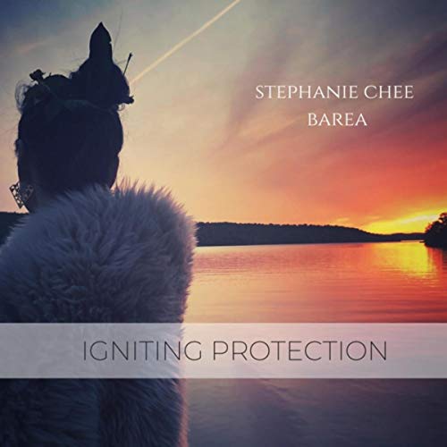 Play Igniting Protection by Stephanie Chee Barea on Amazon Music