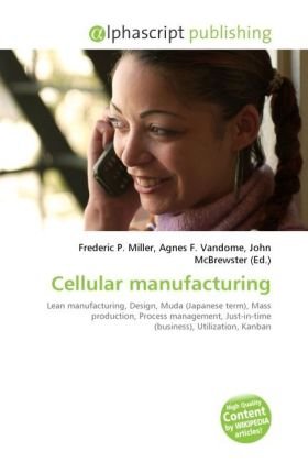 Cellular manufacturing: Miller, Frederic P.: 9786131659539: Amazon.com ...