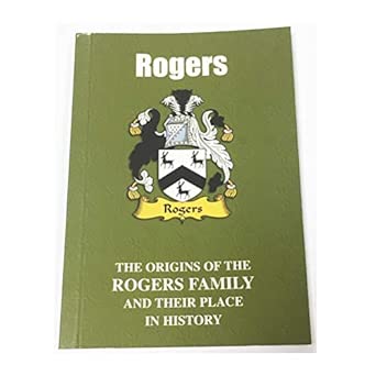 Rogers: The Origins of the Rogers Family and Their Place in History ...