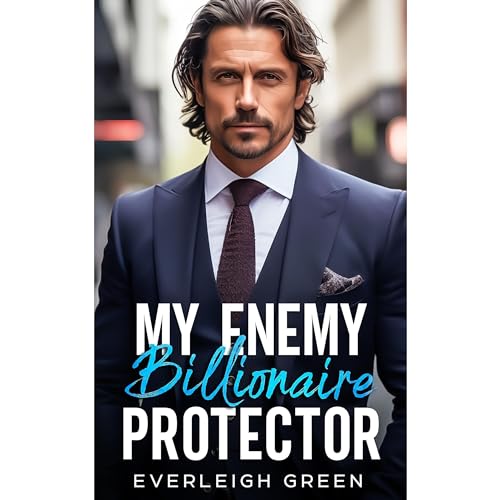 Amazon.com: My Enemy Billionaire Protector: A Pretend Relationship Forced Proximity Age Gap ...