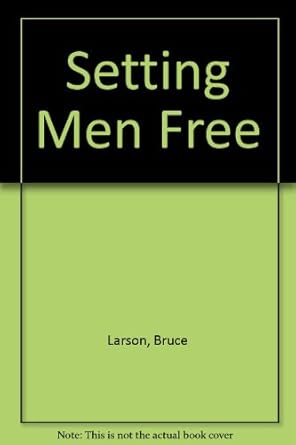 Setting Men Free: Bruce Larson: Amazon.com: Books