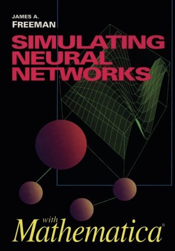 Simulating Neural Networks with Mathematica by James A. Freeman (1993 ...