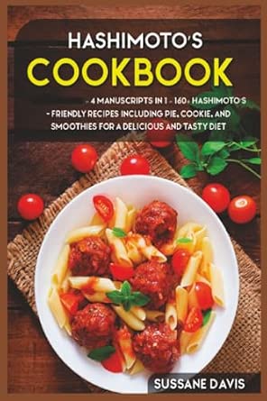 Amazon.com: Hashimoto’s Cookbook: 4 Manuscripts in 1 – 160+ Hashimoto’s ...