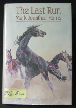 The Last Run: Harris, Mark Jonathan: 9780688006341: Amazon.com: Books
