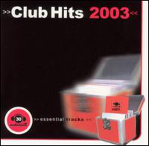Amazon.com: Club Hits 2003: 30 Essential Tracks: CDs & Vinyl