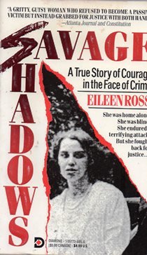 Savage Shadows: A True Story of Courage in the Face of Crime: Ross ...