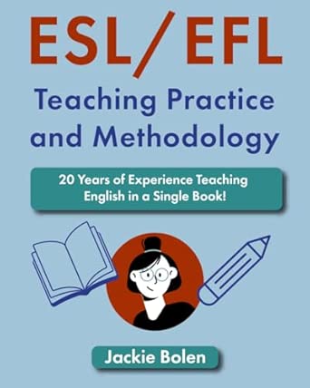 ESL/EFL Teaching Practice and Methodology: 20 Years of Experience Teaching English in a Single ...