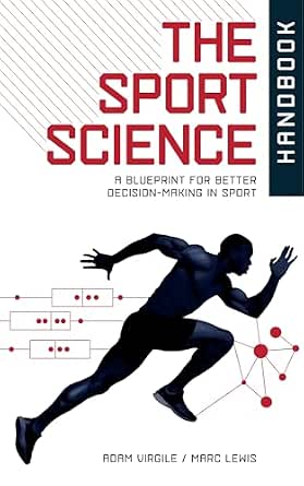 The Sport Science Handbook: A Blueprint for Better Decision-making in ...