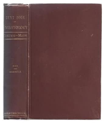 Amazon.com: Text Book of the Embryology of Man and Mammals. Translated ...