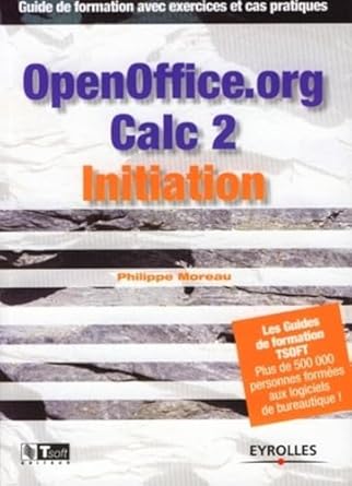 Amazon.fr - OpenOffice.org Calc 2: Initiation - Moreau, Philippe - Livres