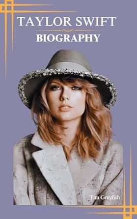 Taylor Swift Biography eBook : Greyfish , Tim: Amazon.in: Kindle Store