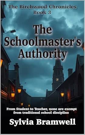 The Schoolmaster's Authority – Birchwood Chronicles Book 3: From ...