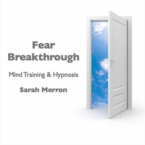 Amazon.com: Breakthrough Fear: Get What You Want : Sarah Merron ...