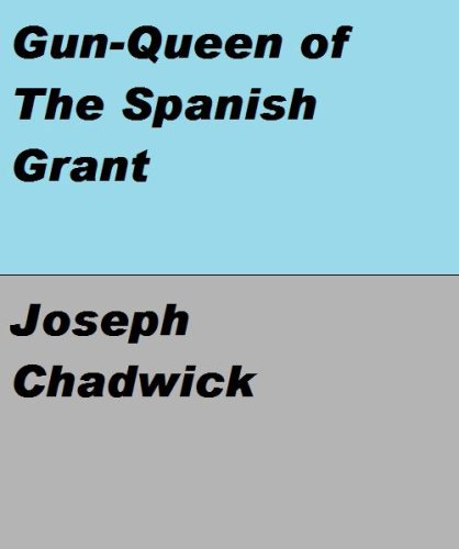 Lariat - Gun-Queen of the Spanish Grant eBook : Chadwick, Joseph ...