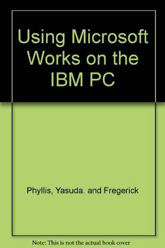 Buy Using Microsoft Works on the IBM PC Book Online at Low Prices in ...