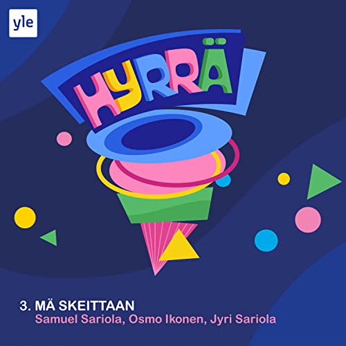 Play Mä skeittaan by Hyrrä feat. Samuel Sariola, Osmo Ikonen & Jyri ...