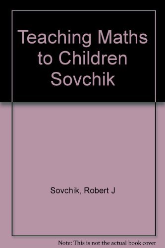 Teaching mathematics to children: Sovchik, Robert J: 9780060463854 ...