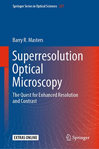 Superresolution Optical Microscopy: The Quest for Enhanced Resolution and Contrast (Springer ...
