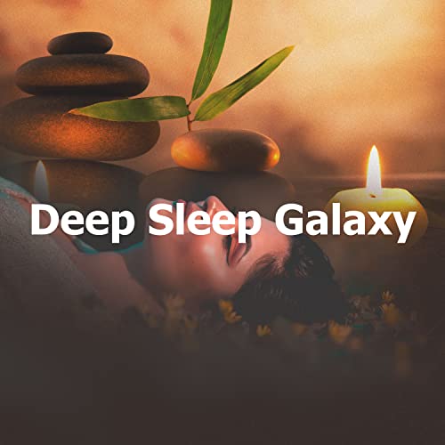 Play Deep Sleep Galaxy by Deep Sleep Relaxation Sounds on Amazon Music