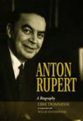 Amazon.com: Anton Rupert: A Biography by Ebbe Dommisse (2005-08-15 ...