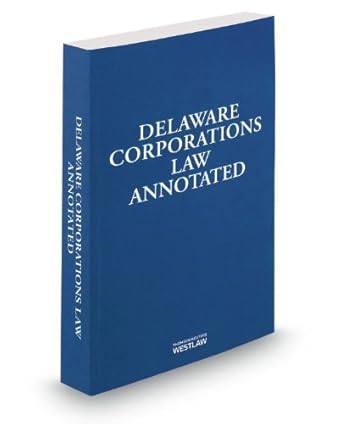 Delaware Corporations Law Annotated, 2014 ed.: Thomson West ...
