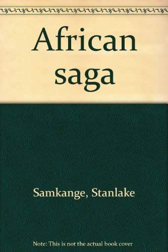 African saga: A brief introduction to African history: Samkange ...