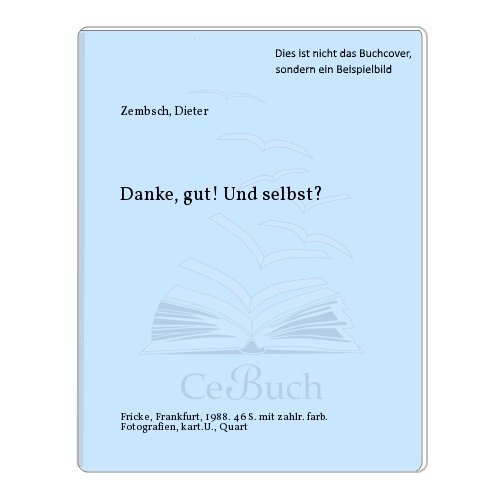 Danke, gut. Und selbst? : Amazon.de: Bücher