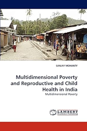 Multidimensional Poverty and Reproductive and Child Health in India ...