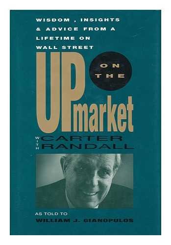 Up on the Market With Carter Randall: Wisdom, Insights, & Advice from a ...