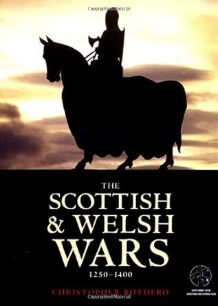 The Scottish and Welsh Wars 1250-1400: With visitor information (Trade ...