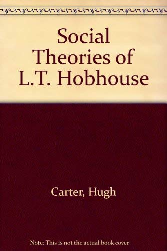 Social Theories of L.T. Hobhouse: Hugh Carter: 9780804600705: Amazon ...