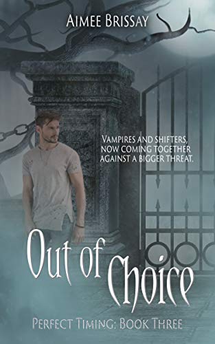 Out of Choice: A Vampire-Shifter romance story (Perfect Timing Book 3 ...